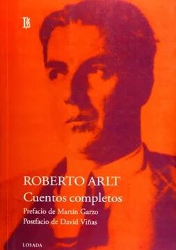Cuentos Completos de Roberto Arlt. Arlt, Roberto / Escritor. Libro en ...