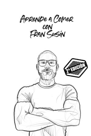 Aprende a comer con Fran Susín. Susín, Fran / Escritor. Libro en papel ...
