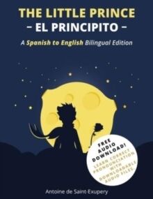 The Little Prince (El Principito) : A Spanish-English Bilingual Edition ...